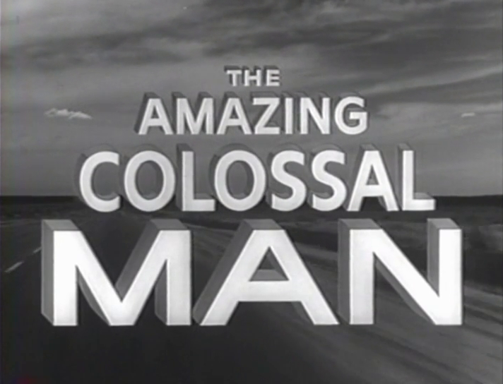 The Amazing Colossal Man (1957) [REVIEW] | No Titans Allowed – Wise ...